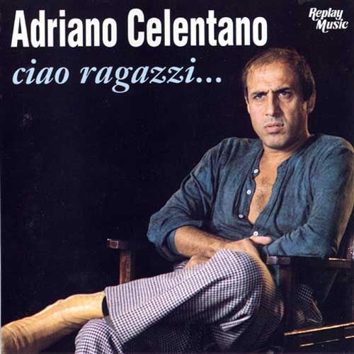 Musica InForma: Adriano Celentano - CIAO RAGAZZI CIAO - accordi, testo ...