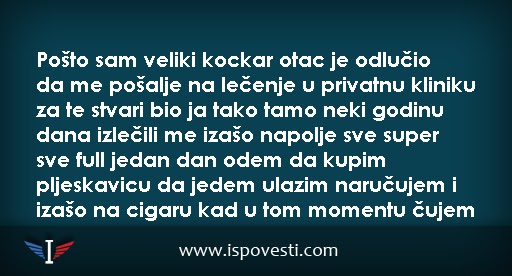 Najbolji recepti : Pošto sam veliki kockar otac je odlučio da me ...