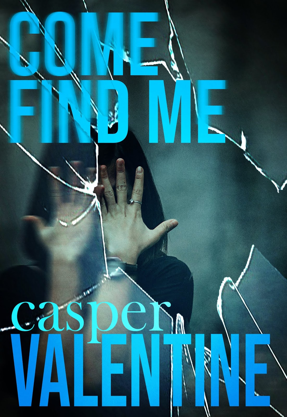 Come Find Me by Casper Valentine