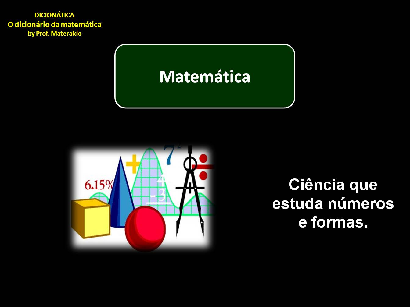 DICIONÁTICA - O dicionário da matemática: Matemática