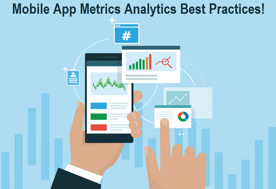 Mobile App Metrics & Analytics Best Practices and Guide