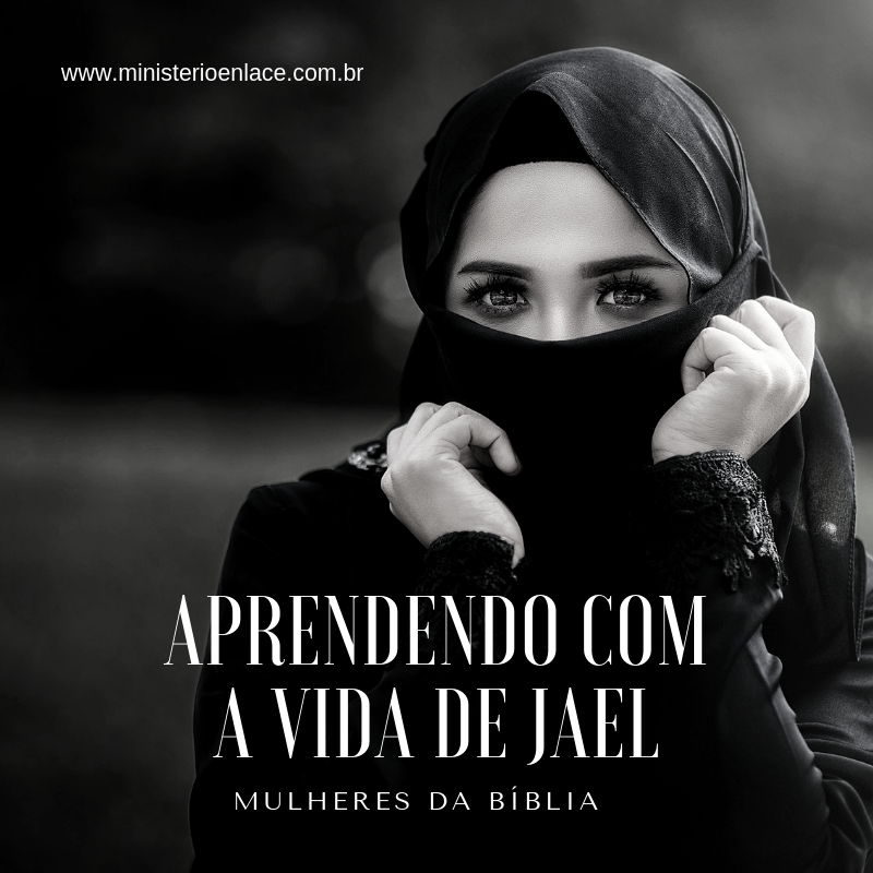 3 lições da vida de Jael