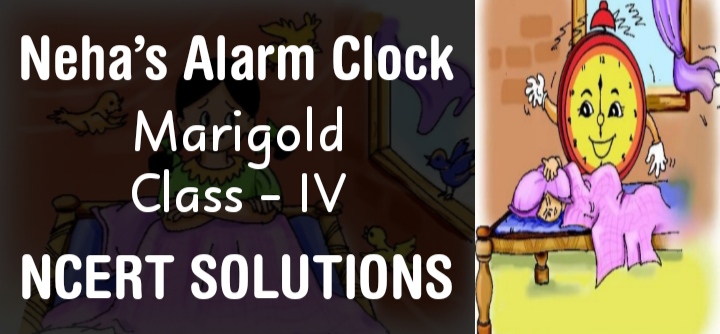 Neha s Alarm Clock Class 4 NCERT Solutions Edunation19 Neha s Alarm Clock Class 4 NCERT Solutions Edunation19