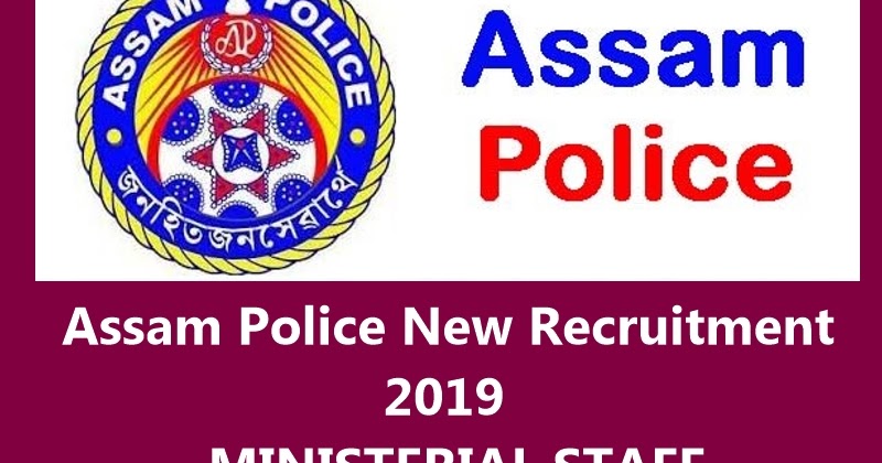 Assam Police New Recruitment 2019: MINISTERIAL STAFF [2000Posts]