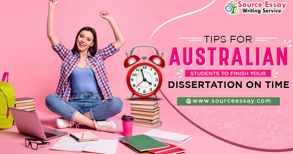 Tips For Australian Students To Finish Your Dissertation On Time