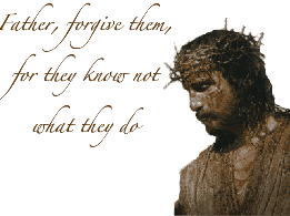 PreachermanRyan: Father, Forgive Them They Know Not What They Do ...