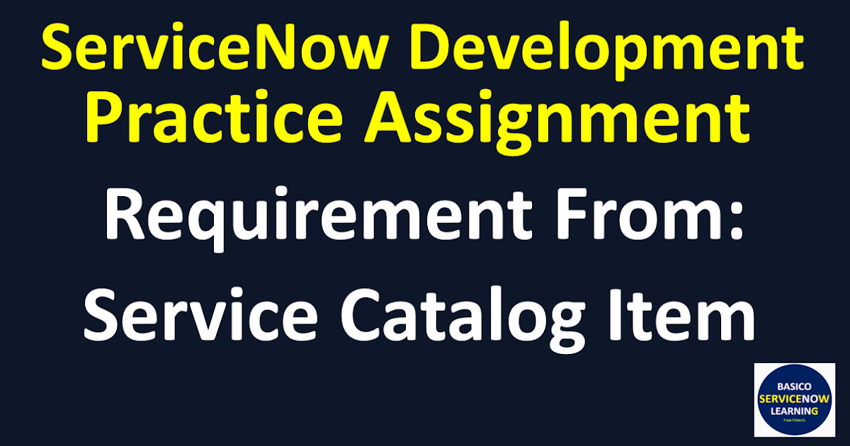 ServiceNow Development Training | Practice Assignment Task ServiceNow - Basico ServiceNow Learning