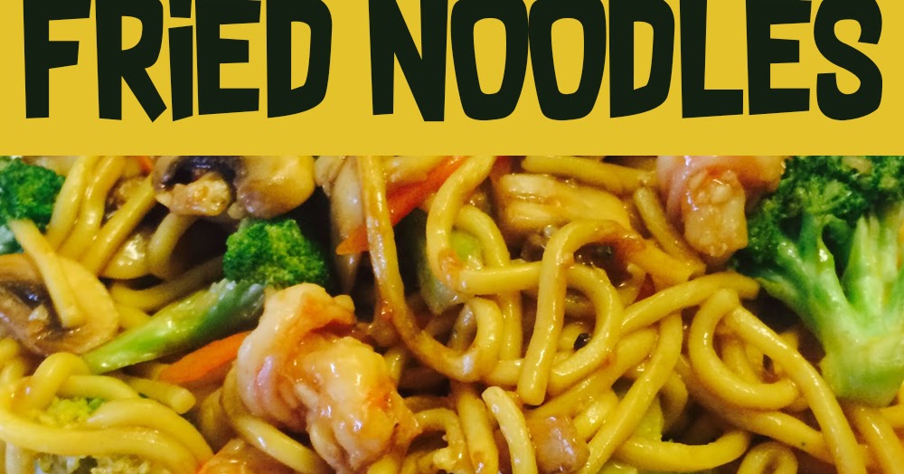 FRIED NOODLES - Food Fun Kitchen