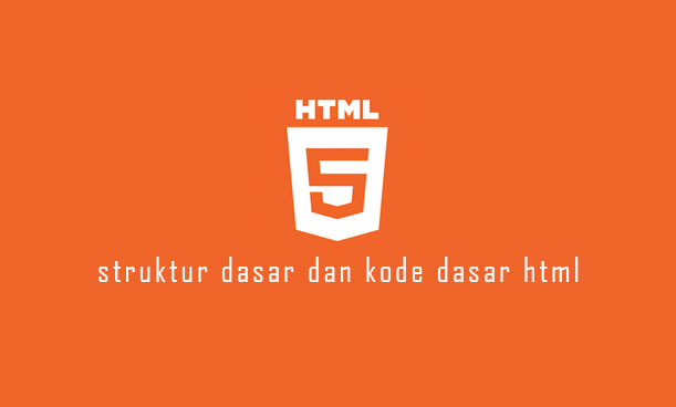 Tutorial Belajar HTML : Struktur Dan Kode Dasar HTML - Buku Ajaran SMA SMK