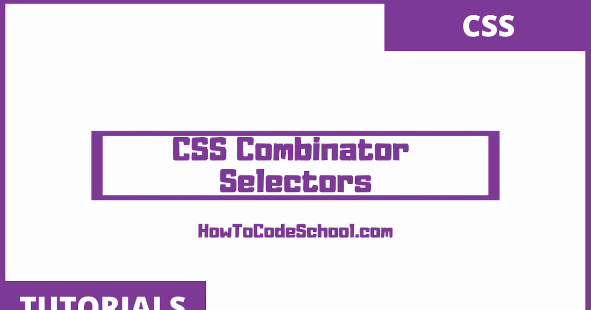 Css Combinator Selectors
