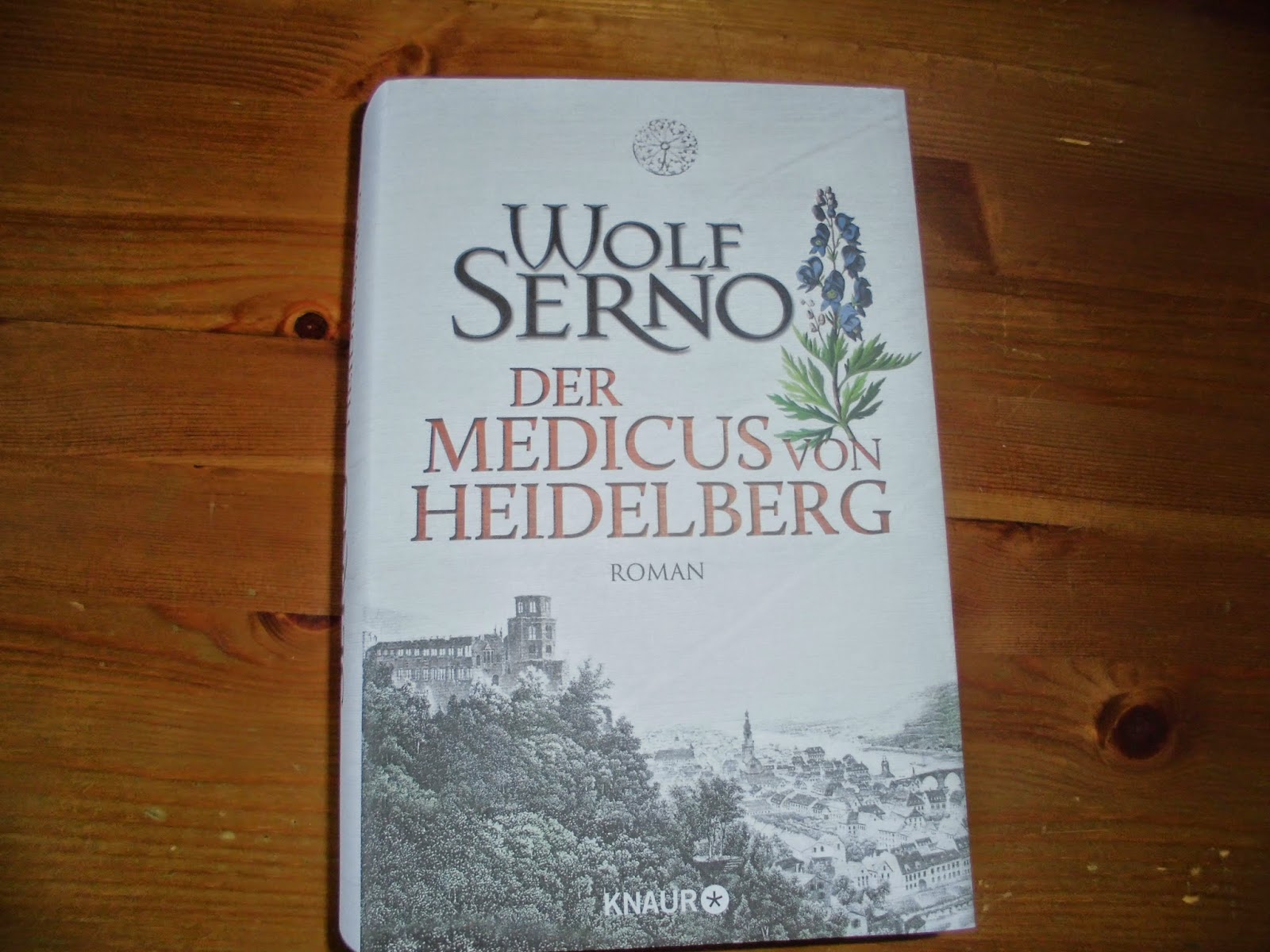 Kleine Fluchten: [Rezension] Wolf Serno - Der Medicus von Heidelberg