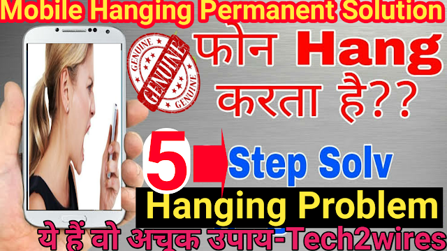 Mobile hang problem-phone hang solution for lifetime - Tech2wire