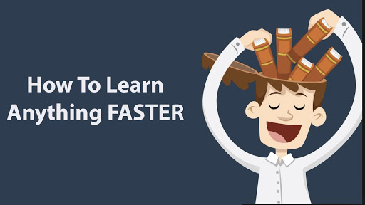 How to learn anything Faster?