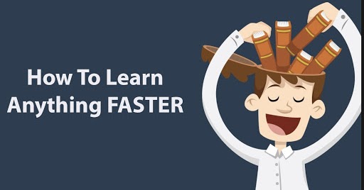 How to learn anything Faster?