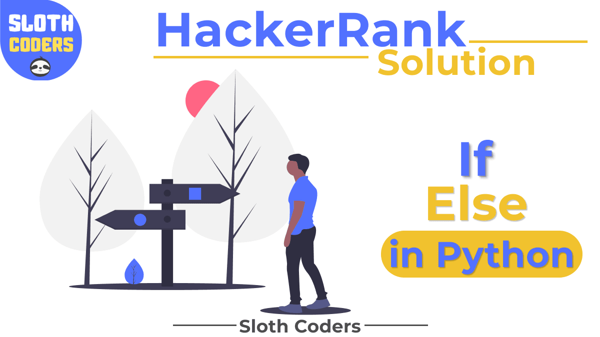 Python If-Else - Hacker Rank Solution - Sloth Coders