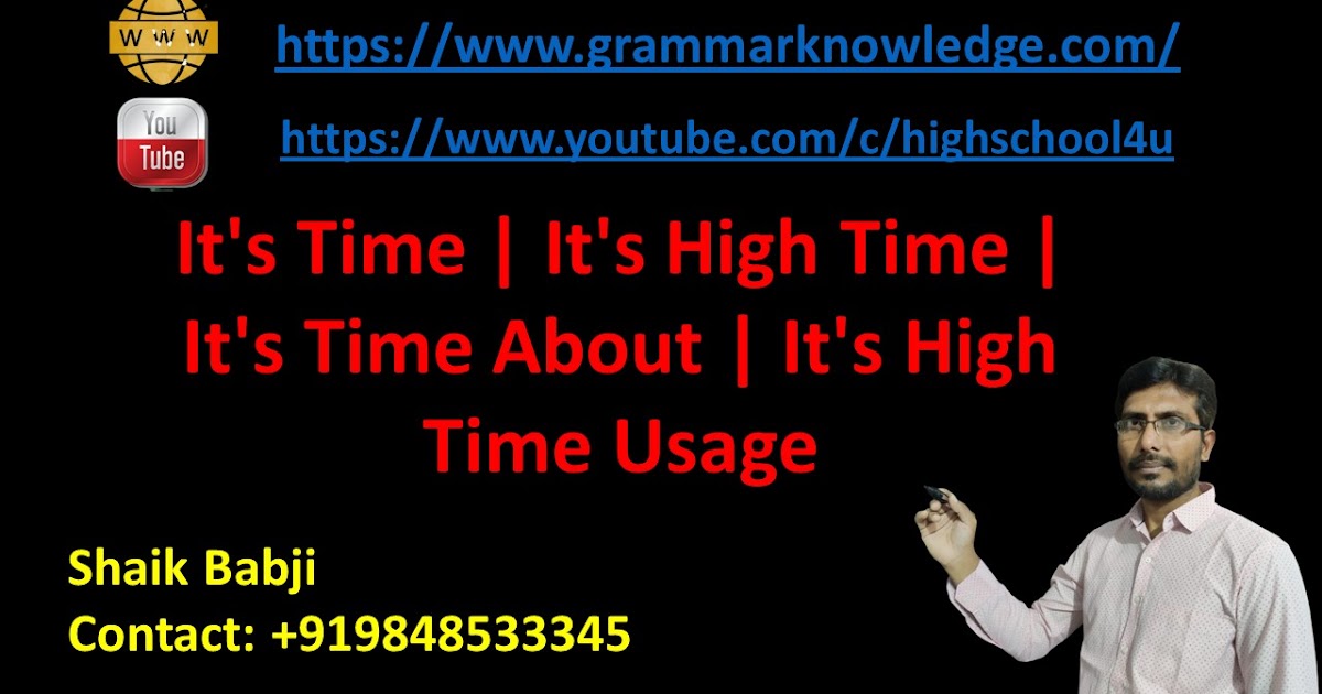 It s Time It s High Time It s About Time It s Quite Time Usage it-s-time-it-s-high-time-it-s-about-time-it-s-quite-time-usage