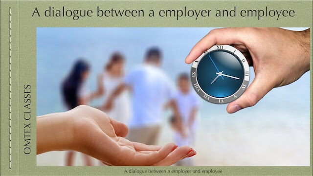 OMTEX CLASSES: A dialogue between an employer and employee