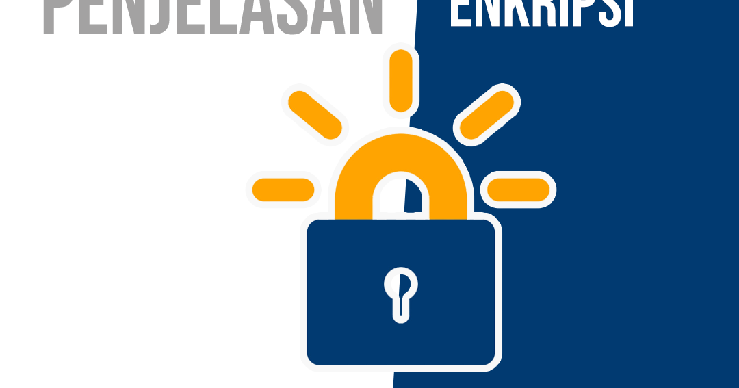Penjelasan Enkripsi dan Cara Kerjanya - Kuota Axis