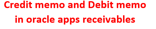 Oracle Application's Blog: Credit memo and Debit memo in oracle apps ...