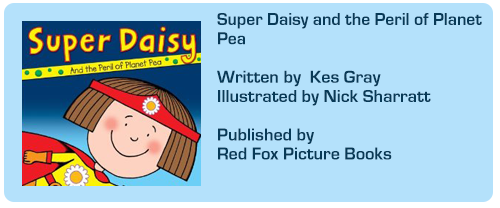 Super Daisy and the Peril of Planet Pea by Kes Gray and Nick Sharratt ...