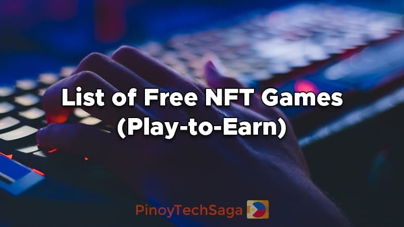 List of Free NFT Games (Play-to-Earn) in 2023 | PinoyTechSaga