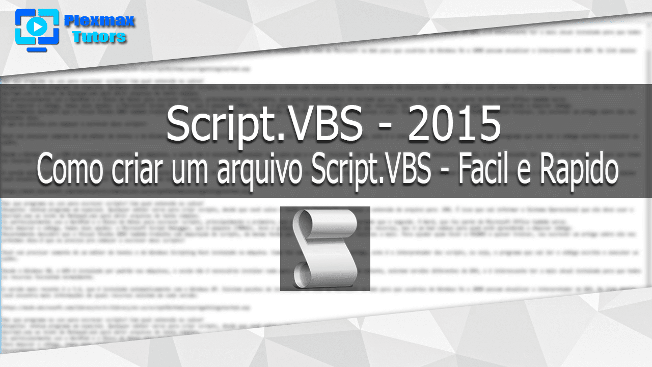 Como criar um arquivo Script.VBS - 2015 - Plexmax Tutors