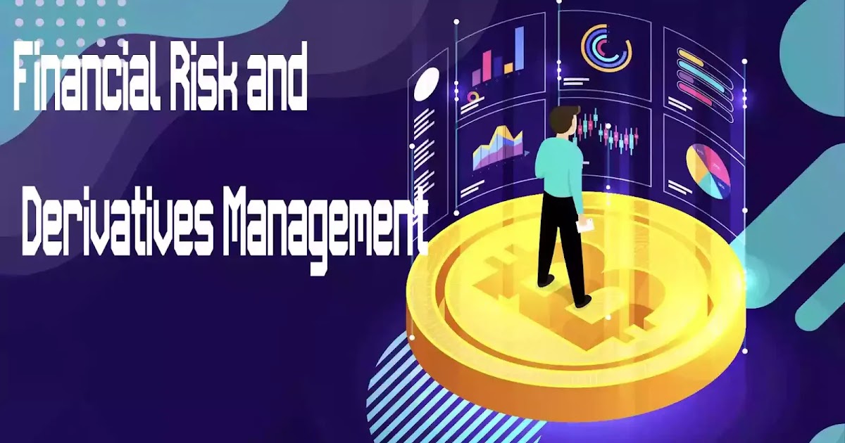 Financial Risk And Derivatives Management Mba Concepts