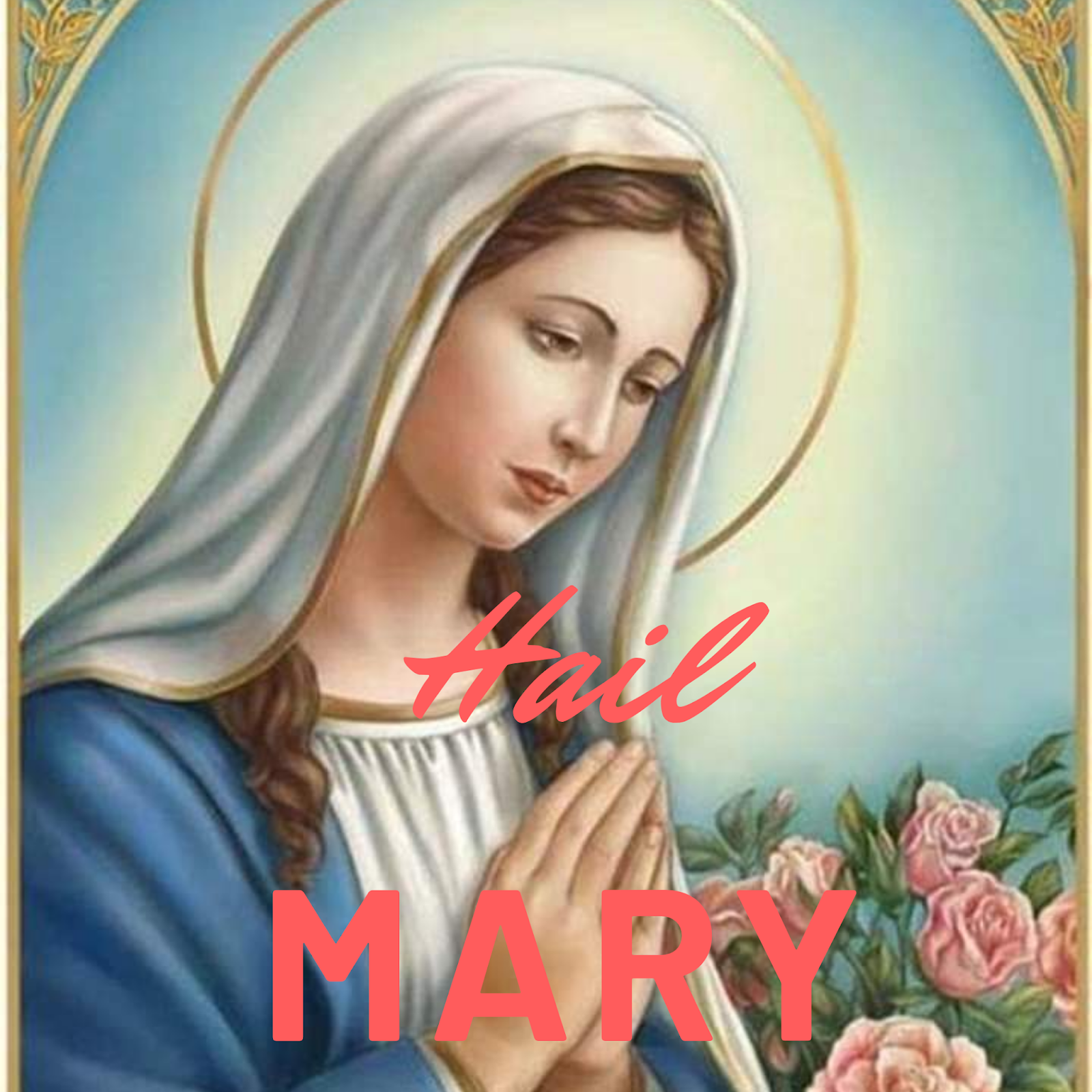 Catholic Prayers: The Hail Mary Prayer