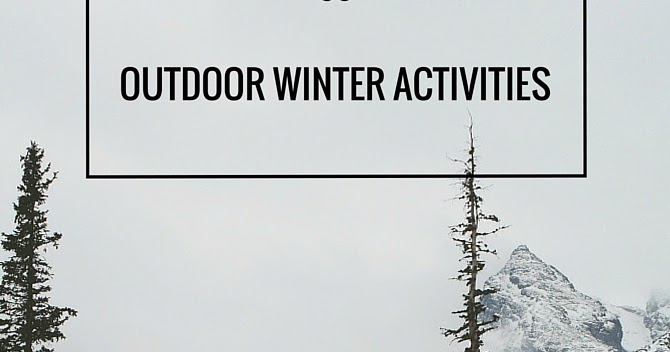 50 Essential Outdoor Winter Activities | To & Fro