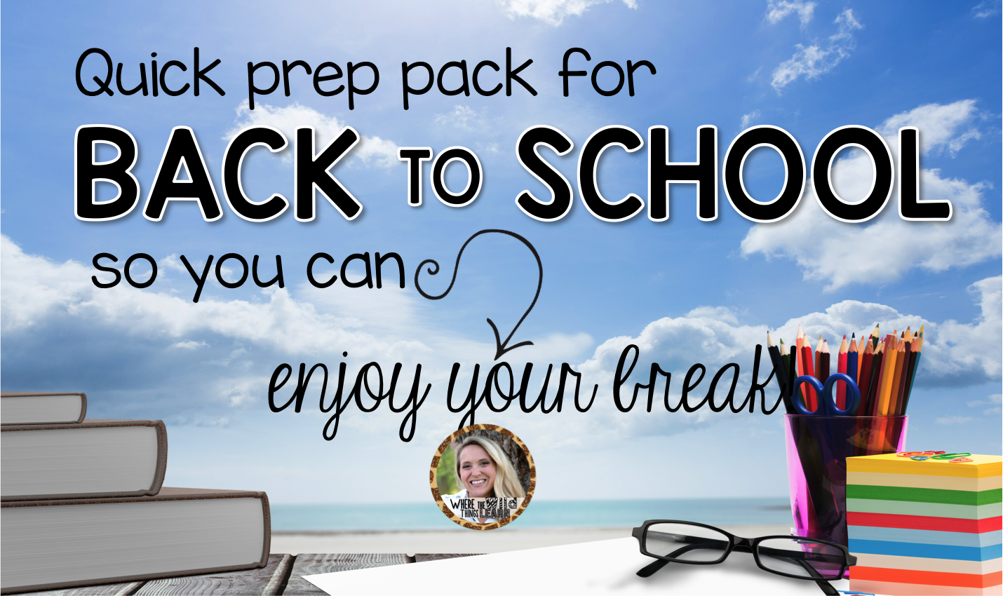 Back to School Prep made EASY!
