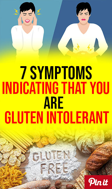 7 SYMPTOMS INDICATING THAT YOU ARE GLUTEN INTOLERANT