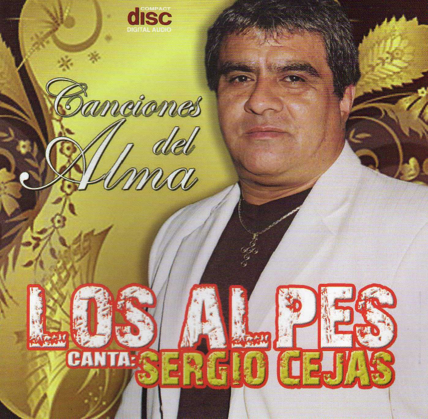 El Mundo del Cuarteto: Sergio Cejas y Los Alpes - Canciones del alma '2010'