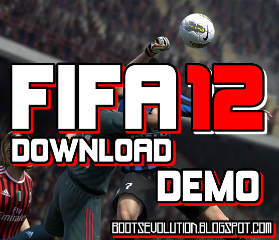 FIFA 12 Demo Download ~ BootsEvolution