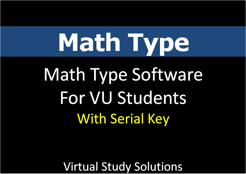 Download MATH Type Software For VU Students Virtual Study Solutions download-math-type-software-for-vu-students-virtual-study-solutions