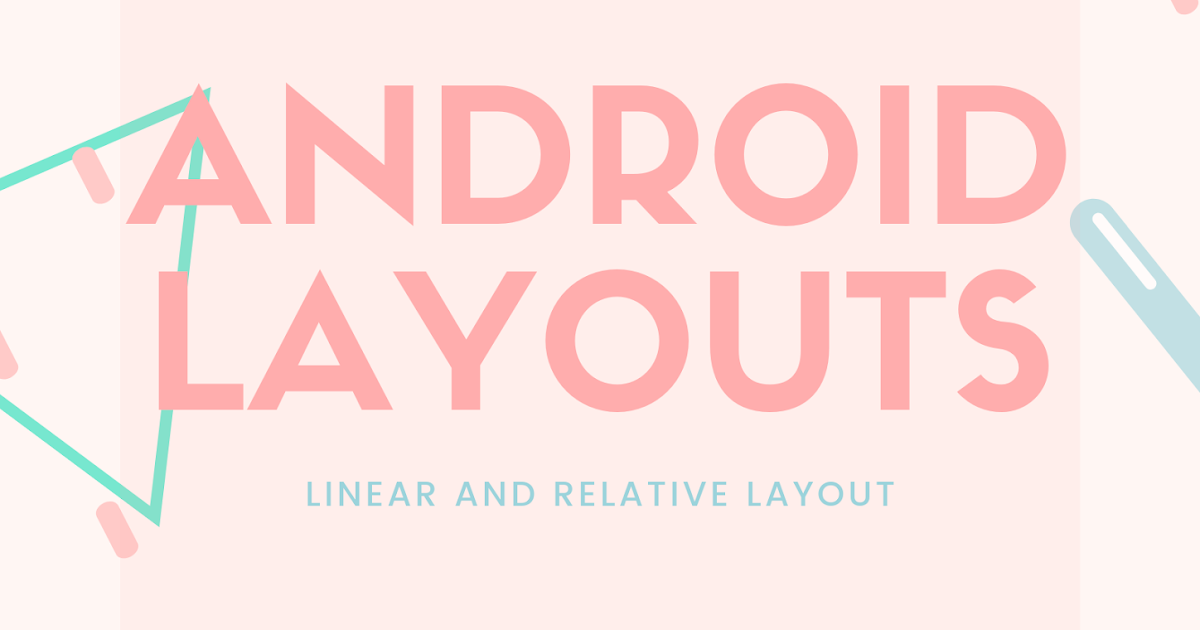 Android Layouts:Linear and Relative - CSEMASTERS- Learn Something New