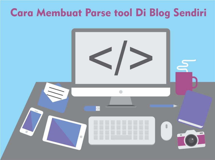 Cara Membuat Parse Tool Di Blog Sendiri Cara Membuat Parse Tool Di Blog Sendiri