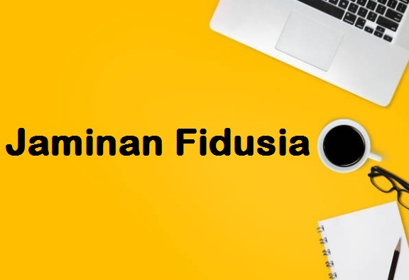 Apa itu Fidusia? Ini Contoh, Faktor Penyebab Terhapusnya, dan Cara Cek ...