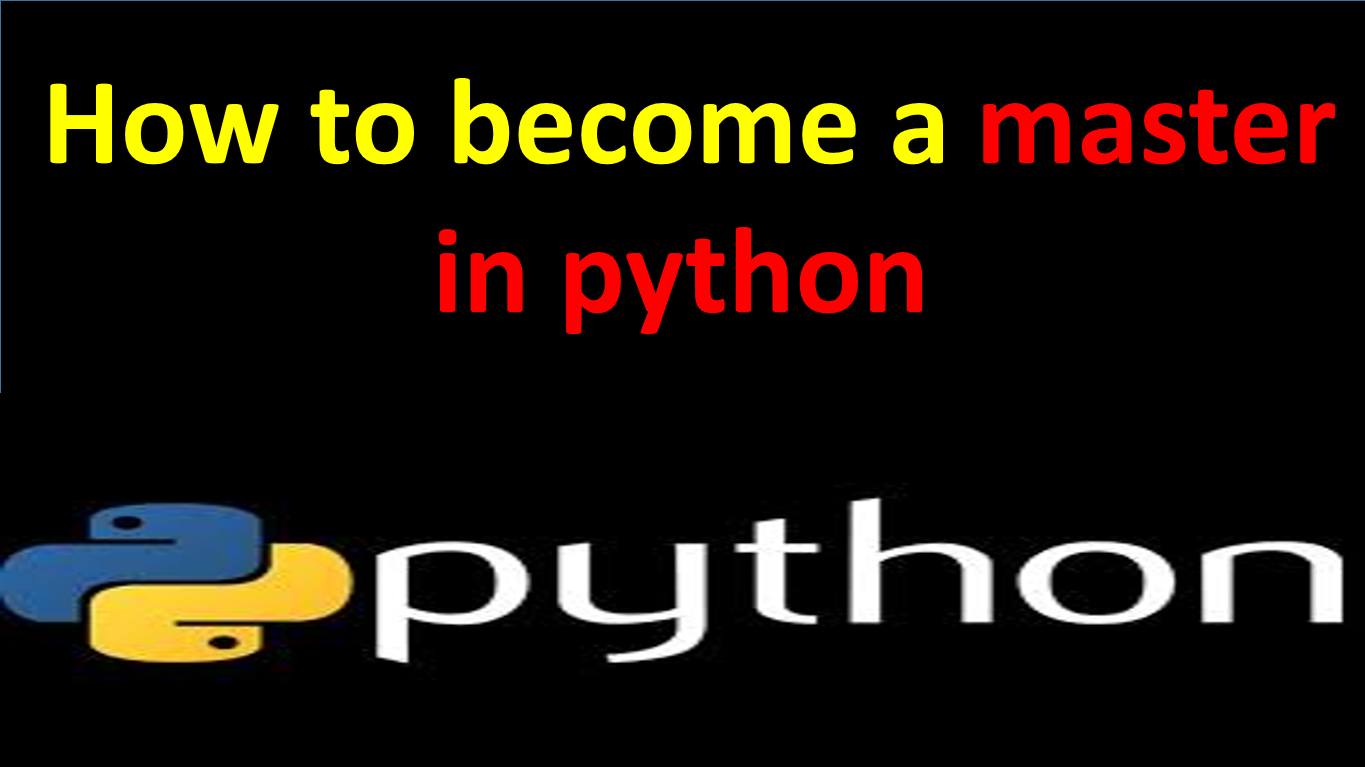 How to become a master in python | How to start python programming to ...