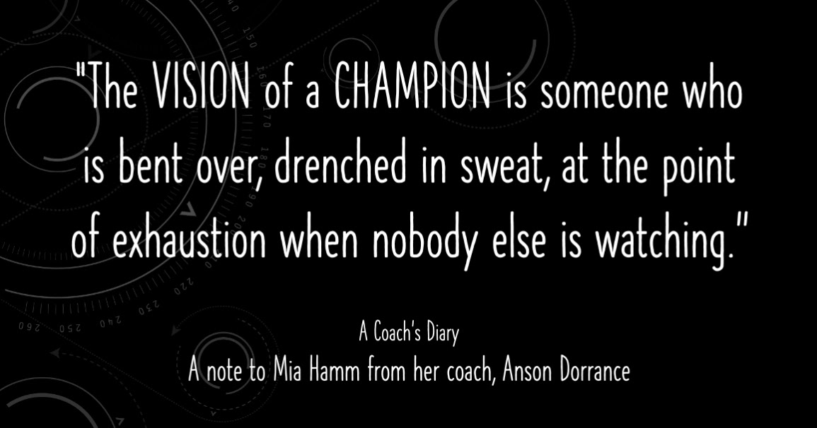 A Coach's Diary: Mia Hamm and Coach Dorrance - The Vision of a Champion