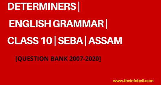 Determiners Class 10 English Grammar SEBA Question Bank 2020 determiners-class-10-english-grammar-seba-question-bank-2020