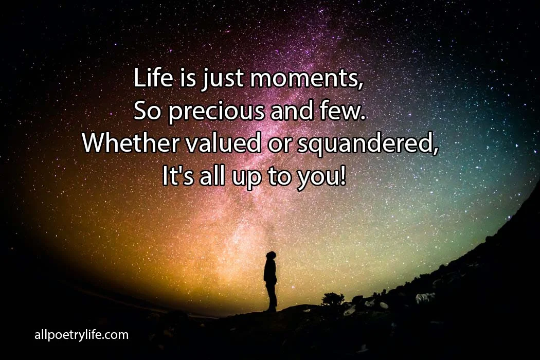 Life is just moments | English poetry on life poems quotes
