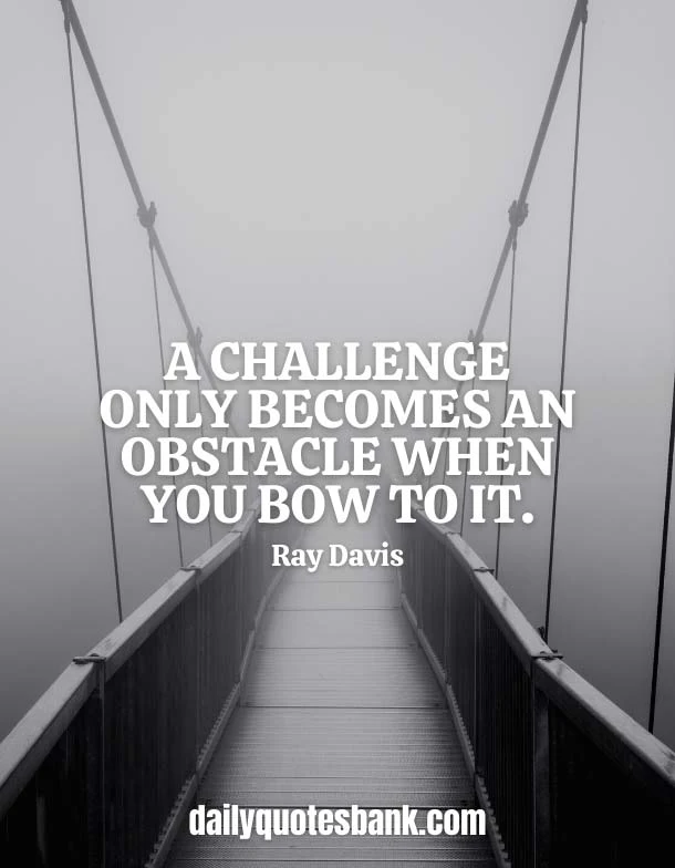 71 Quotes About Obstacles Making You Stronger