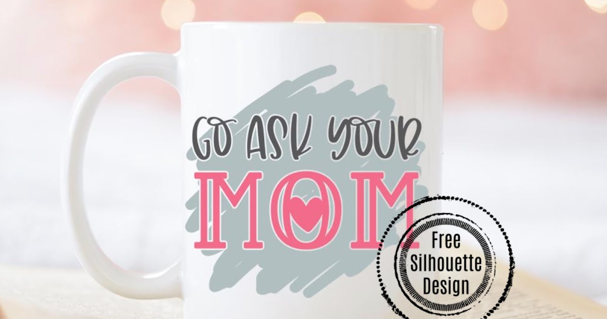 Free Silhouette Design: Go Ask Your Mom (Commercial Use Avaliable ...
