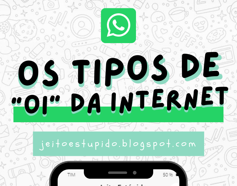 Os tipos de "Oi" da Internet | Jeito Estúpido - Lifestyle & Moda Masculina