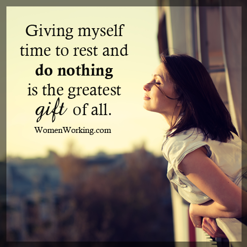 Giving Yourself Time to Rest and Do Nothing Is the Greatest Gift of All ...