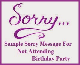 Sorry Messages : Not Attending Birthday Party