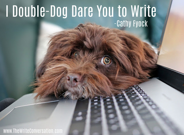 The Write Conversation: I Double-Dog Dare You to Write