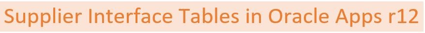 Oracle Application's Blog: Supplier Interface Tables in Oracle Apps r12