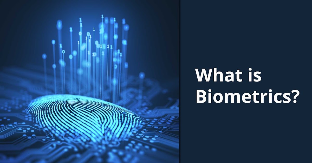 What is Biometric ? how biometric works and its features?