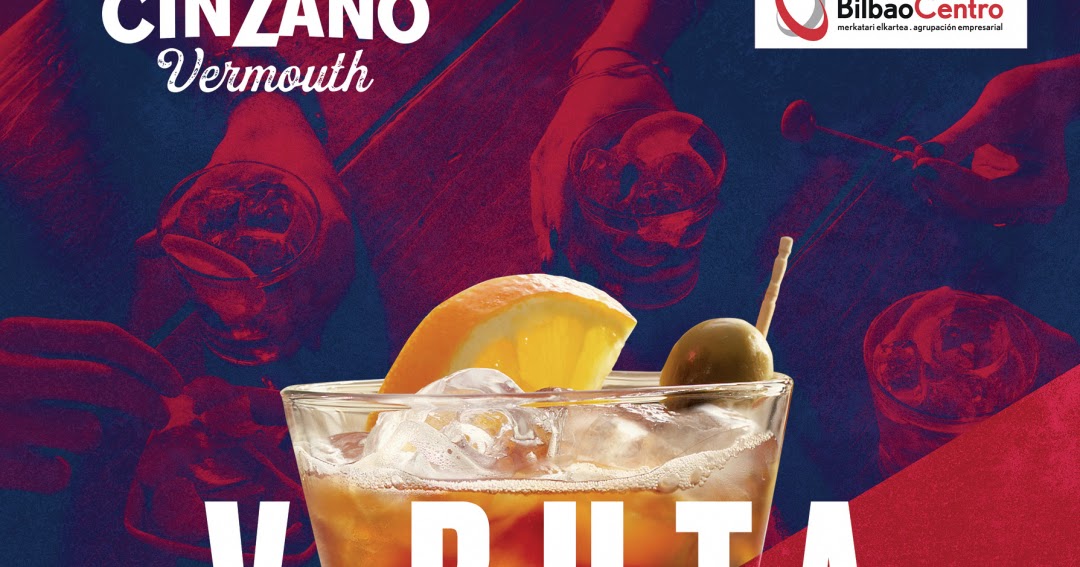 Gastroculturaviajera: V Ruta del Vermut Preparado Cinzano. Bilbao ...